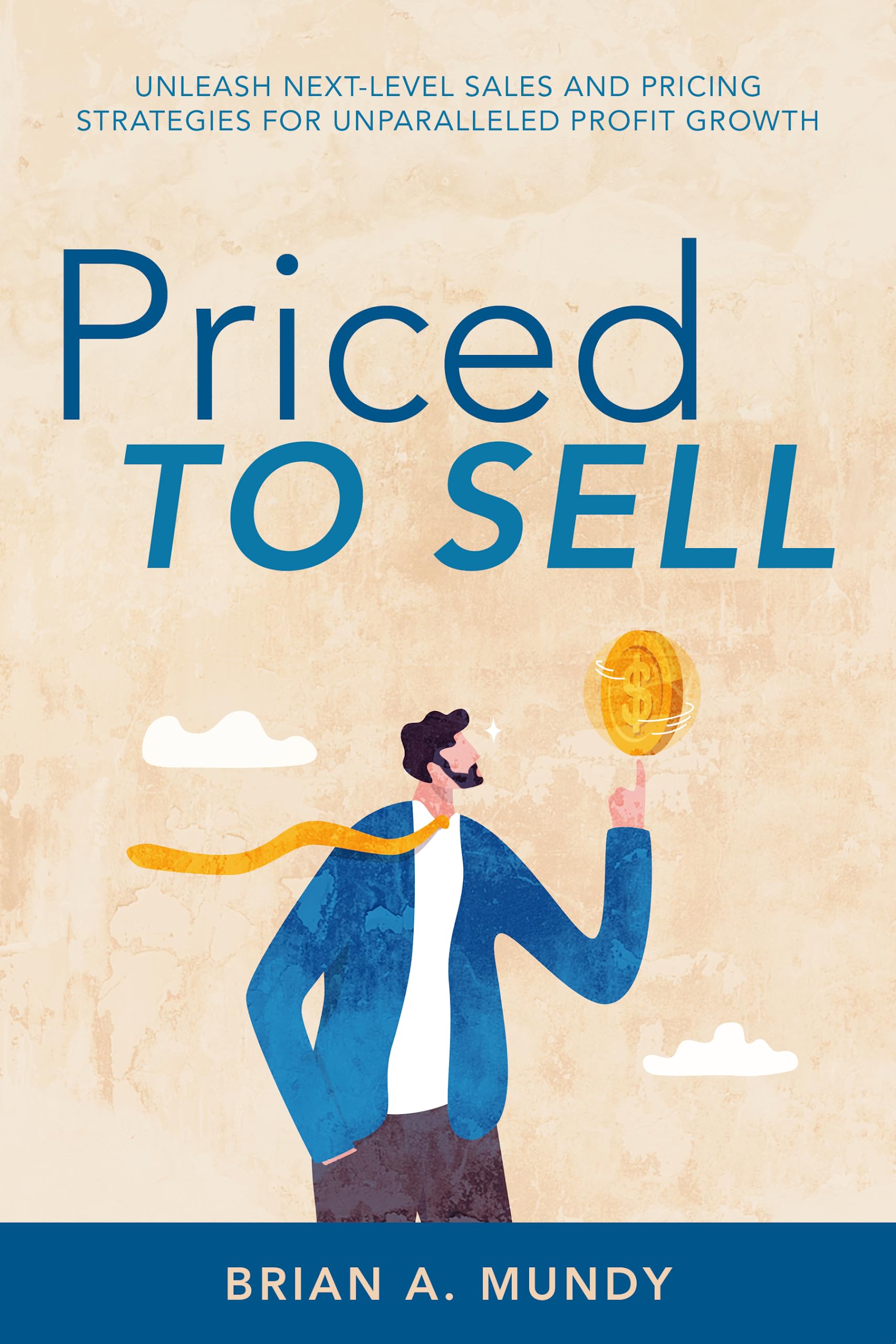 Priced to Sell: Unleash Next-Level Sales and Pricing Strategies for ...