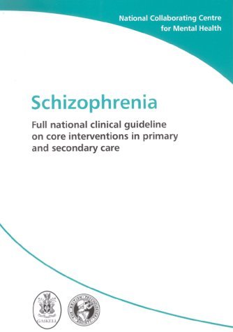 Schizophrenia: Full National Clinical Guideline on Core Interventions ...