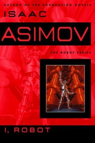 I, Robot (The Robot) by Isaac Asimov | Goodreads