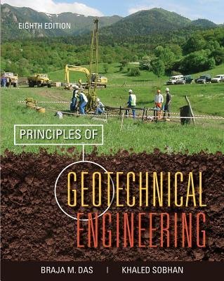 [(Principles of Geotechnical Engineering)] [Author: Dean of the College ...