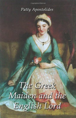 The Greek Maiden and the English Lord by Patty Apostolides by Patty ...