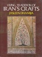 Living Tradition of Irans Crafts by Jasleen Dhamija | Goodreads