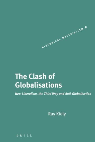 The Clash Of Globalisations: Neo-Liberalism, The Third Way And Anti ...