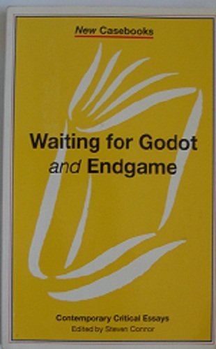 Waiting for Godot and Endgame (New Casebooks) by Steven Connor (Editor ...