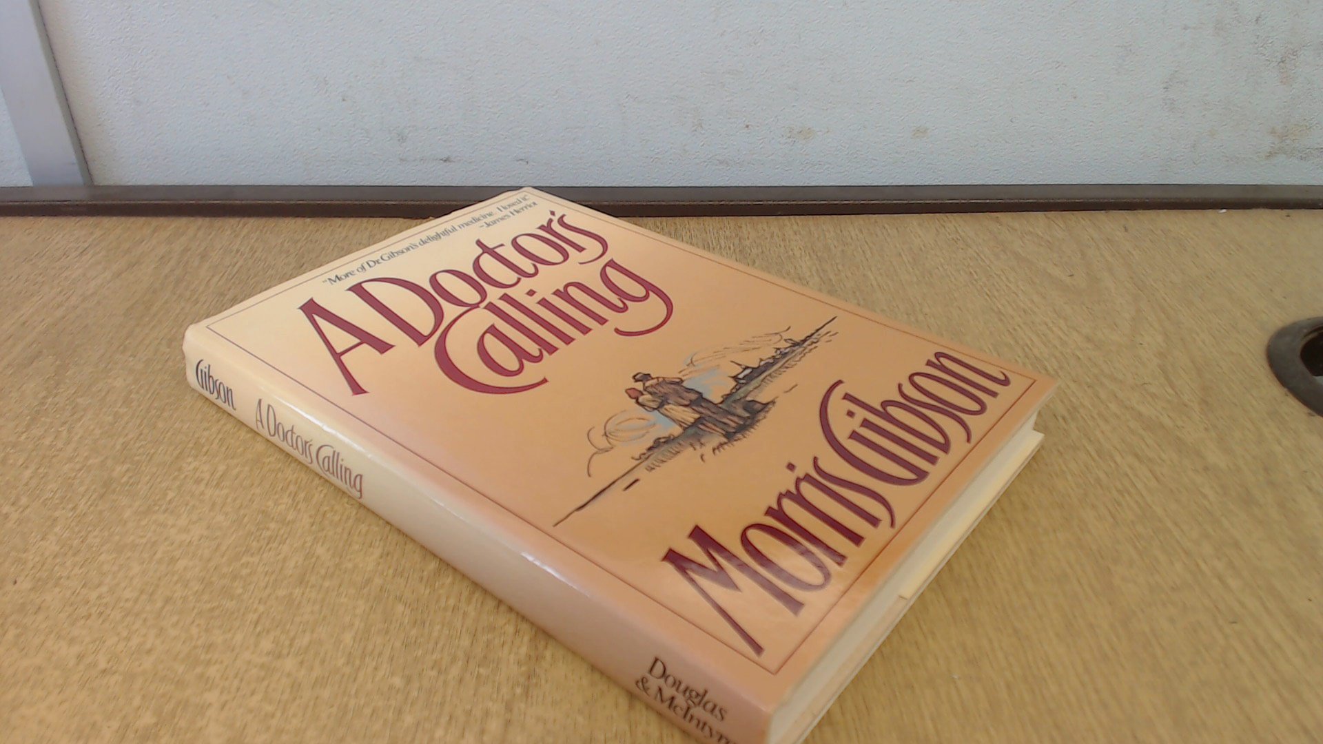A Doctor's Calling by Morris Gibson | Goodreads