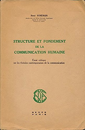 René Schérer,... Structure et fondement de la communication humaine ...