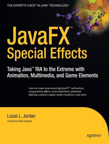 JavaFX Special Effects: Taking Java RIA to the Extreme with Animation, Multimedia, and Game ...