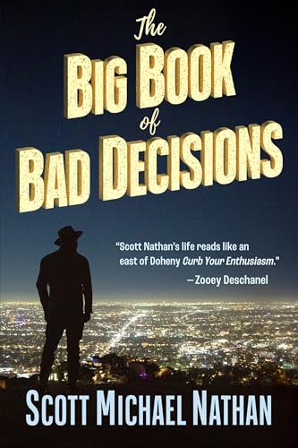The Big Book of Bad Decisions by Scott Nathan | Goodreads
