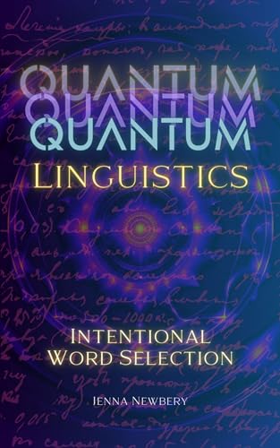 Quantum Linguistics: Intentional Word Selection by Jenna Newbery ...