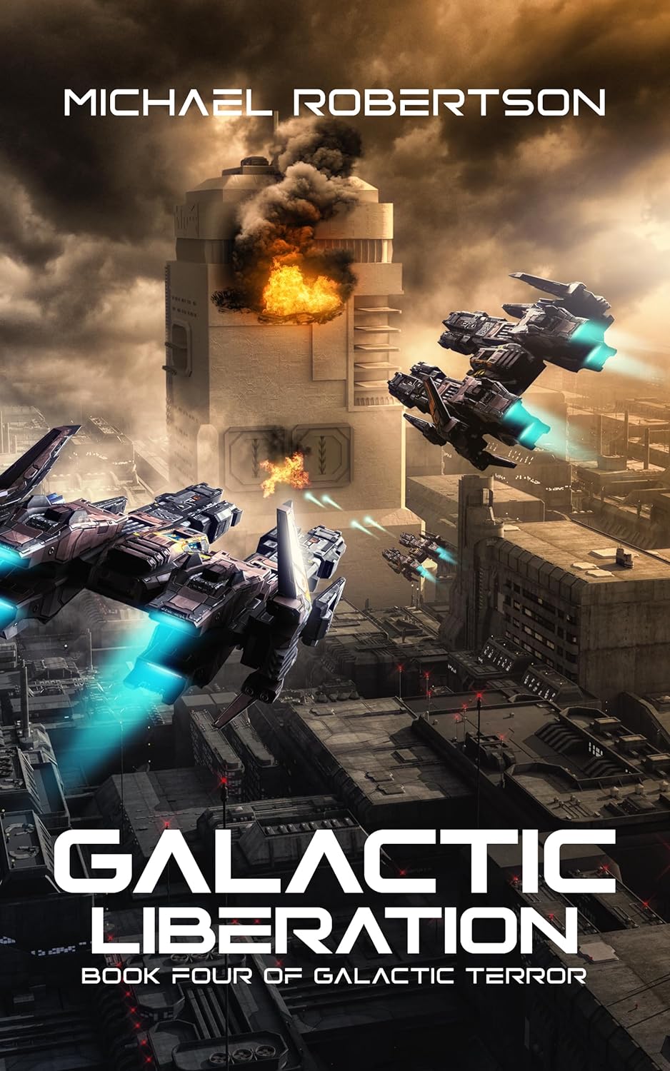 Galactic Liberation - Book Four of Galactic Terror by Michael Robertson ...