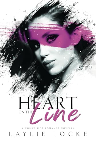 Heart on the line: A courtside romance novella by Laylie Locke | Goodreads
