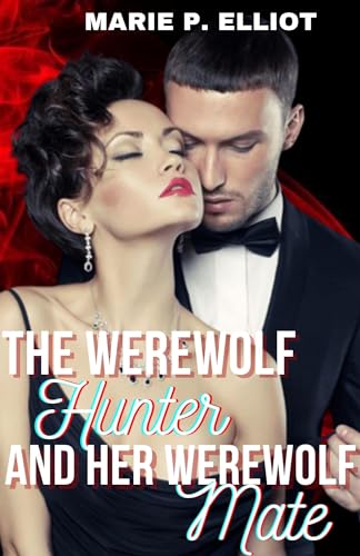 The Werewolf Hunter And Her Werewolf Mate: A short Sweet Werewolf Story ...