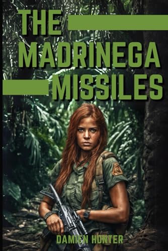 The Madrinega Missiles by Damien Hunter | Goodreads