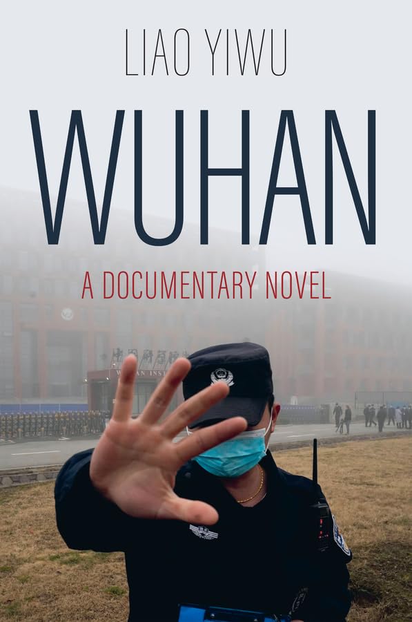 Wuhan: A Documentary Novel by Liao Yiwu | Goodreads