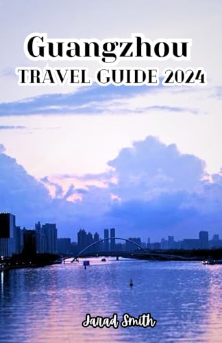 Guangzhou Travel Guide 2024: Unlocking the secret of Guangzhou : A ...