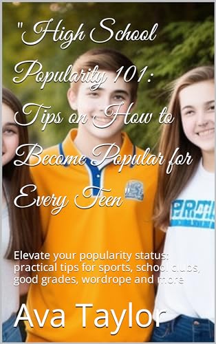 "High School Popularity 101: Tips on How to Become Popular for Every ...