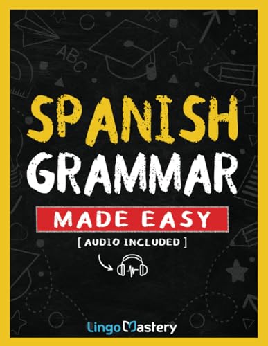 Spanish Grammar Made Easy: A Comprehensive Workbook To Learn Spanish ...