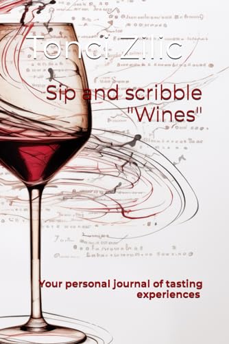 Sip and scribble - Wines: Your personal journal of tasting experiences ...