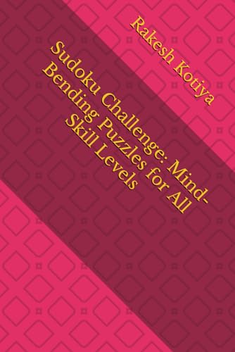 Sudoku Challenge: Mind-Bending Puzzles for All Skill Levels by Mr ...