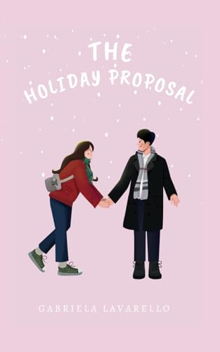 The Holiday Proposal by Gabriela Lavarello | Goodreads
