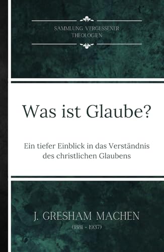 Was ist Glaube?: Ein tiefer Einblick in das Verständnis des ...