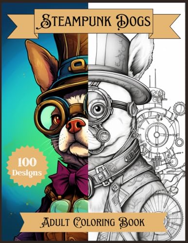Steampunk Dogs Coloring Book: Relaxing Illustrations For Adults ...