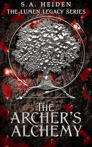 The Archer's Alchemy (The Lumen Legacy #2) by S.A. Heiden | Goodreads
