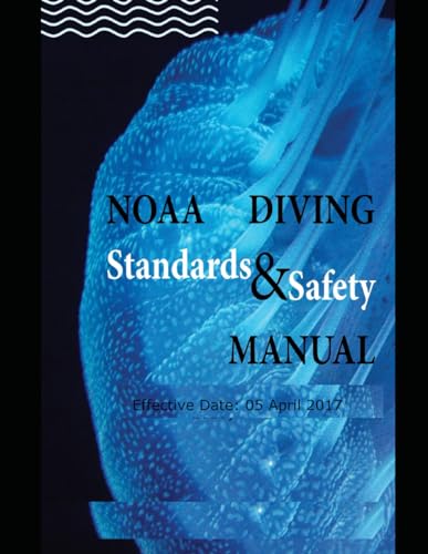 NOAA Diving Standards and Saftey Manual Effective Date: 05 April 2017 ...