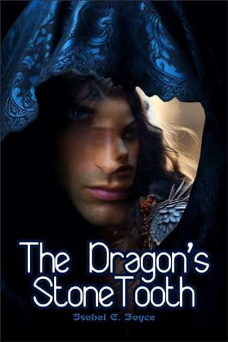 The Dragon's Stone Tooth by Isobel C. Joyce | Goodreads