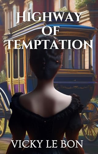 Highway of Temptation (Sexy Encounters) by Vicky Le Bon | Goodreads