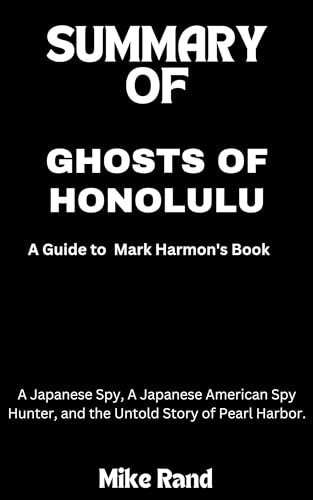 SUMMARY AND ANALYSIS OF Mark Harmon's Book GHOSTS OF HONOLULU: A ...