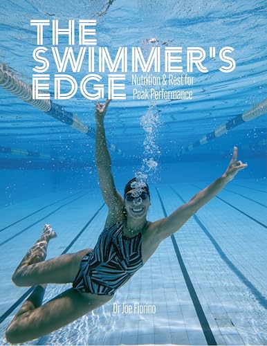 The Swimmer's Edge: Nutrition & Rest for Peak Performance by Dr Joe ...
