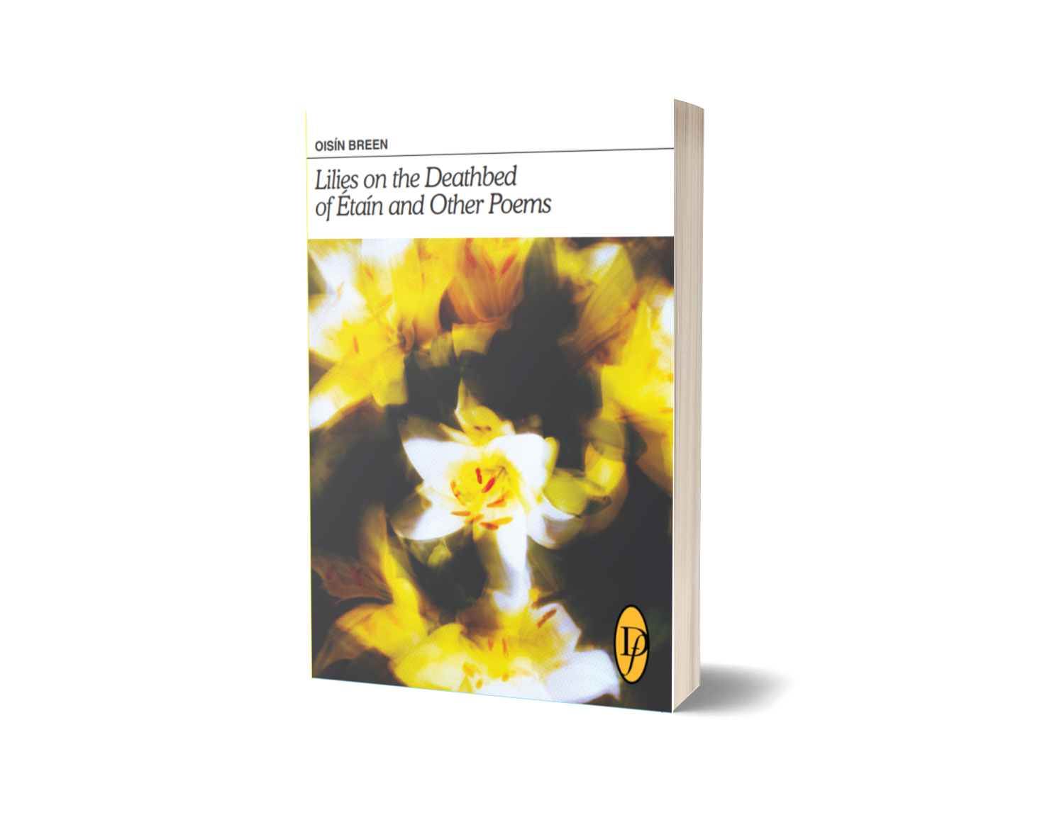 Lilies on the Deathbed of Étaín and Other Poems by Oisin Breen | Goodreads