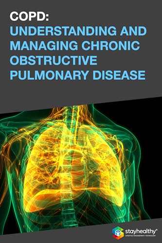 COPD: UNDERSTANDING AND MANAGING CHRONIC OBSTRUCTIVE PULMONARY DISEASE ...