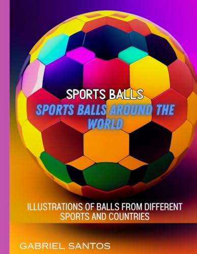 Sports balls around the world: Coloring Book by Gabriel Santos | Goodreads