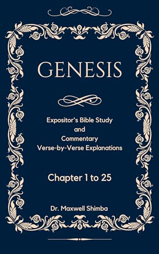Genesis: Chapter 1 to 25; The Expositor’s Bible Study and Commentary by ...