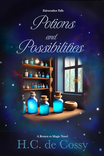 Potions and Possibilities by H.C. de Cossy | Goodreads