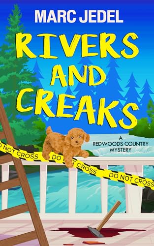 Rivers and Creaks (A Redwoods Country Mystery #1) by Marc Jedel | Goodreads