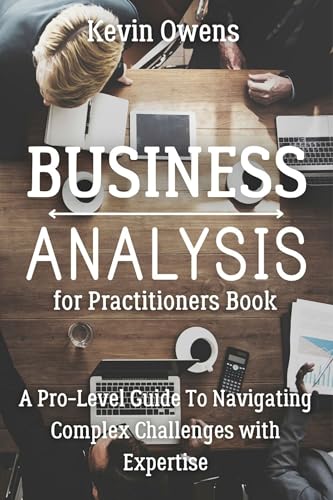 Business Analysis for Practitioners Book: "A Pro-Level Guide To ...