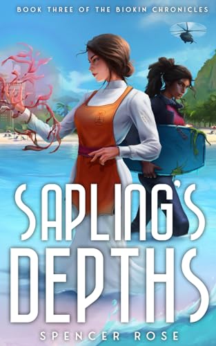 Sapling's Depths (The Biokin Chronicles, #3) by Spencer Rose | Goodreads