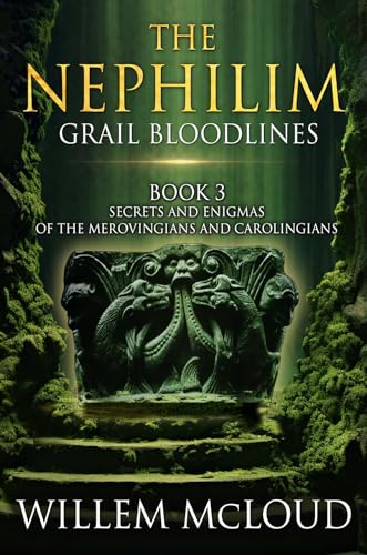 The Nephilim: Grail Bloodlines: Secrets and Enigmas of the Merovingians ...