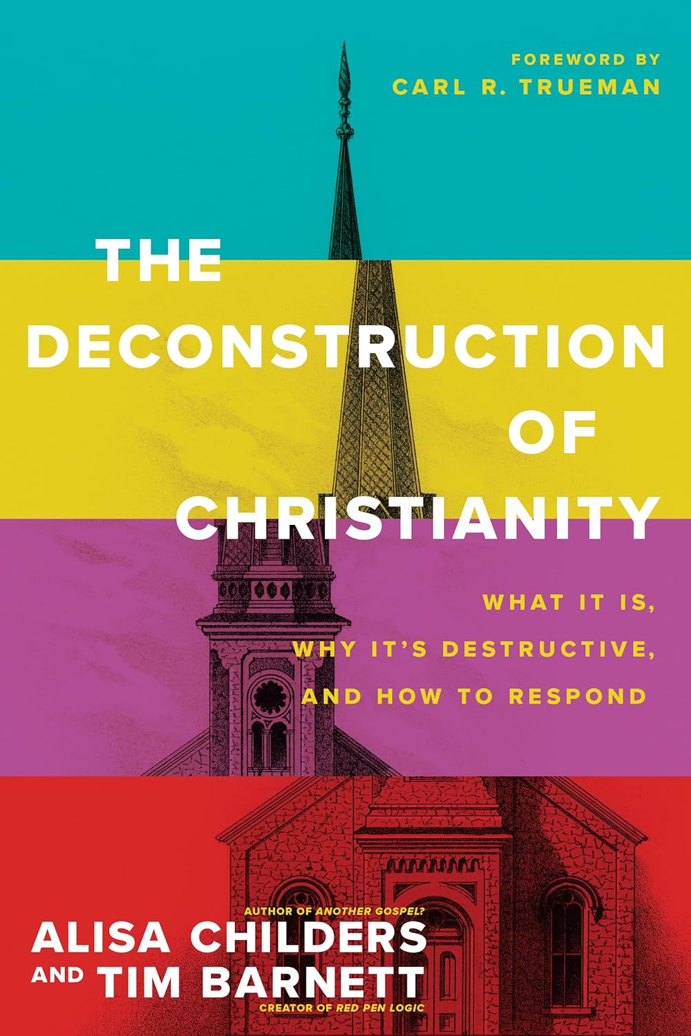 The Deconstruction of Christianity: What It Is, Why It’s Destructive ...
