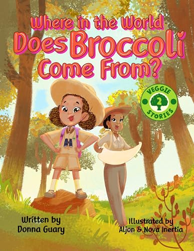 Where in the World Does Broccoli Come From? by Donna Guary | Goodreads