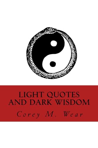 Light Quotes and Dark Wisdom: inspirational by COREY WEAR | Goodreads