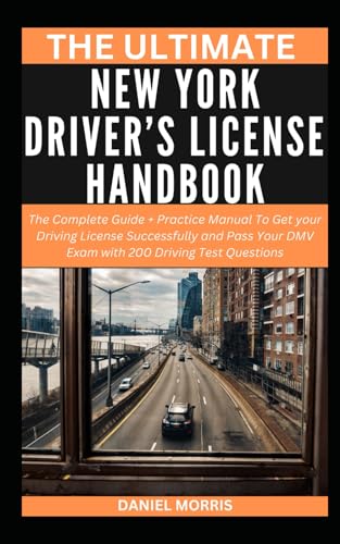 THE ULTIMATE NEW YORK DRIVER’S LICENSE HANDBOOK: The Complete Guide ...