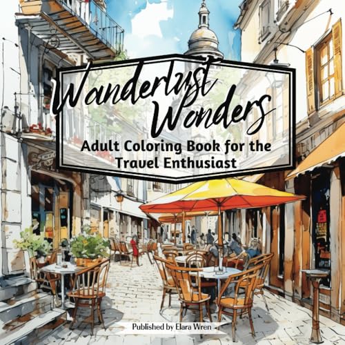 Wanderlust Wonders: Adult Coloring Book for the Travel Enthusiast by ...