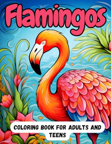 Flamingos coloring book: A Vivid Coloring Journey for Adults and Teens ...