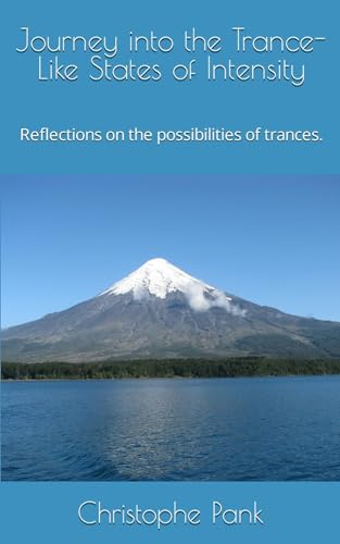 Journey into the Trance-Like States of Intensity: Reflections on the ...