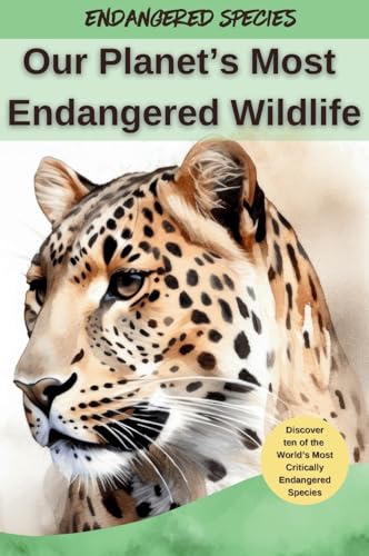 Our Planet's Most Endangered Wildlife by Kesem Books | Goodreads