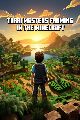 Torri Masters Farming In The Minecraft: Minecraft Novel by Steve Creeps ...